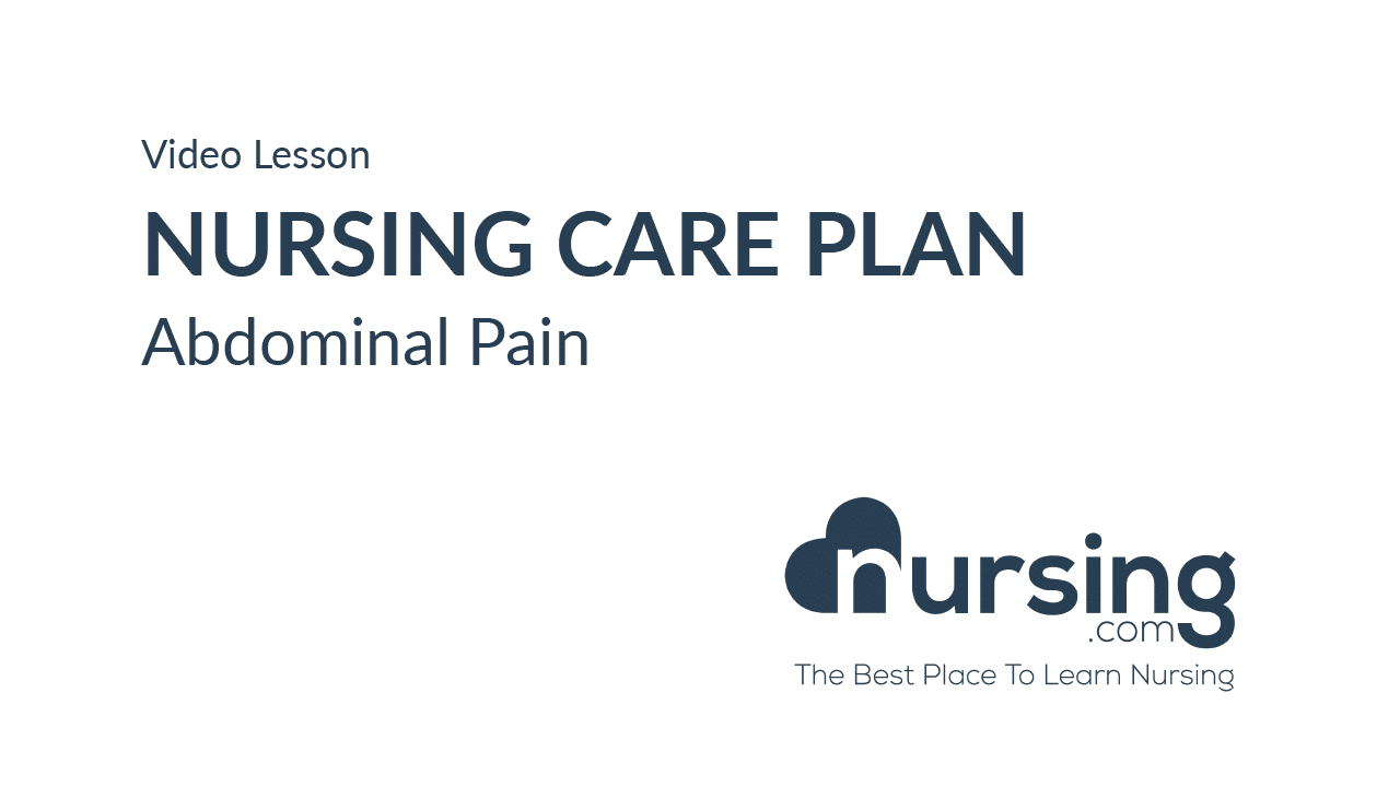 Nursing Care Plan (NCP) for Abdominal Pain - NURSING.com