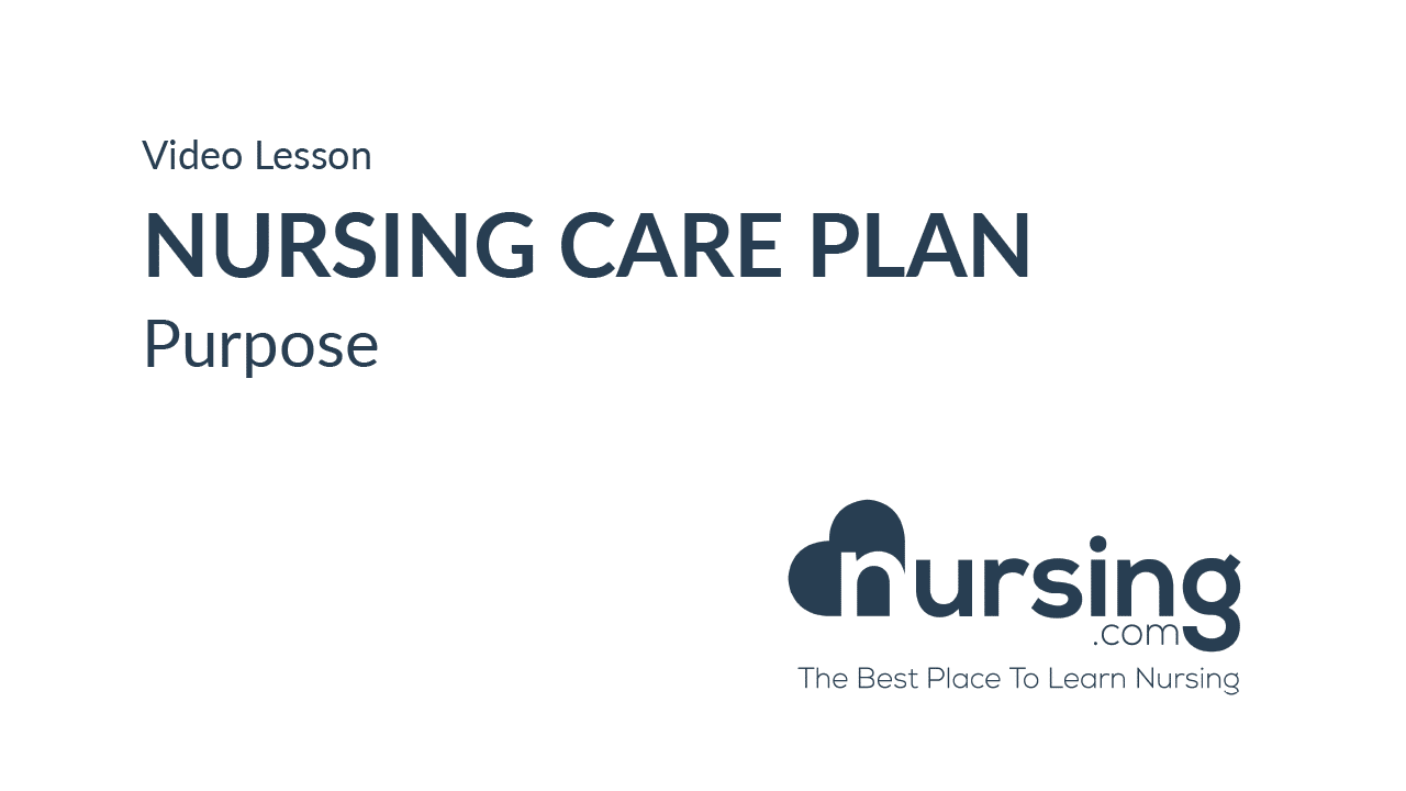 Purpose of Nursing Care Plans - NURSING.com